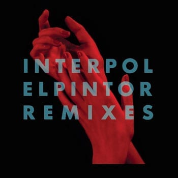 Vinyl Review: Interpol – El Pintor Remixes - Vinyl Chapters