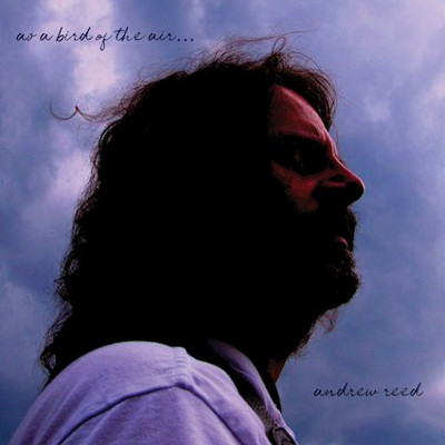 Andrew Reed: As A Bird Of The Air… - Review - Vinyl Chapters