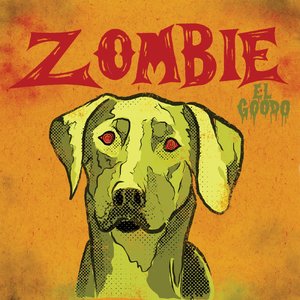 El Goodo: Zombie - Album Review - Vinyl Chapters