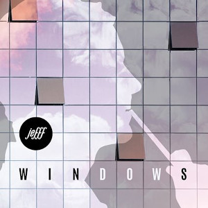 jefff: Windows - Single Review - Vinyl Chapters